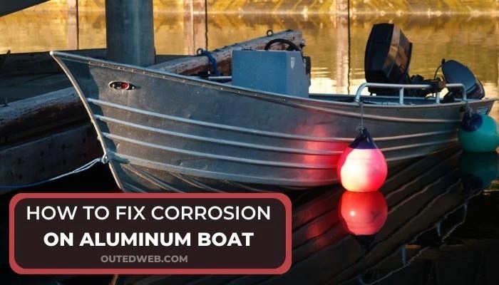 How To Fix Corrosion On Aluminum Boat - Outed Web