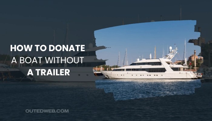 How To Donate A Boat Without A Trailer - Outed Web