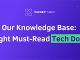 Our Knowledge Base Eight Must Read Tech Docs Packetfabric
