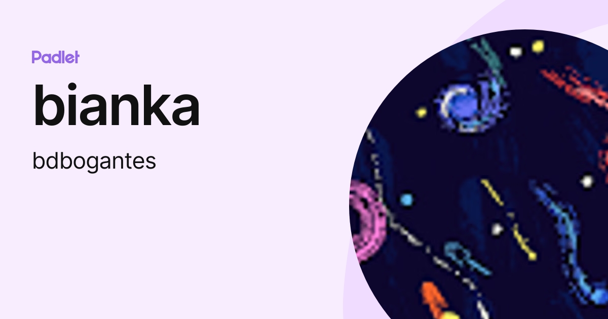 Bianka Bdbogantes Profile Padlet