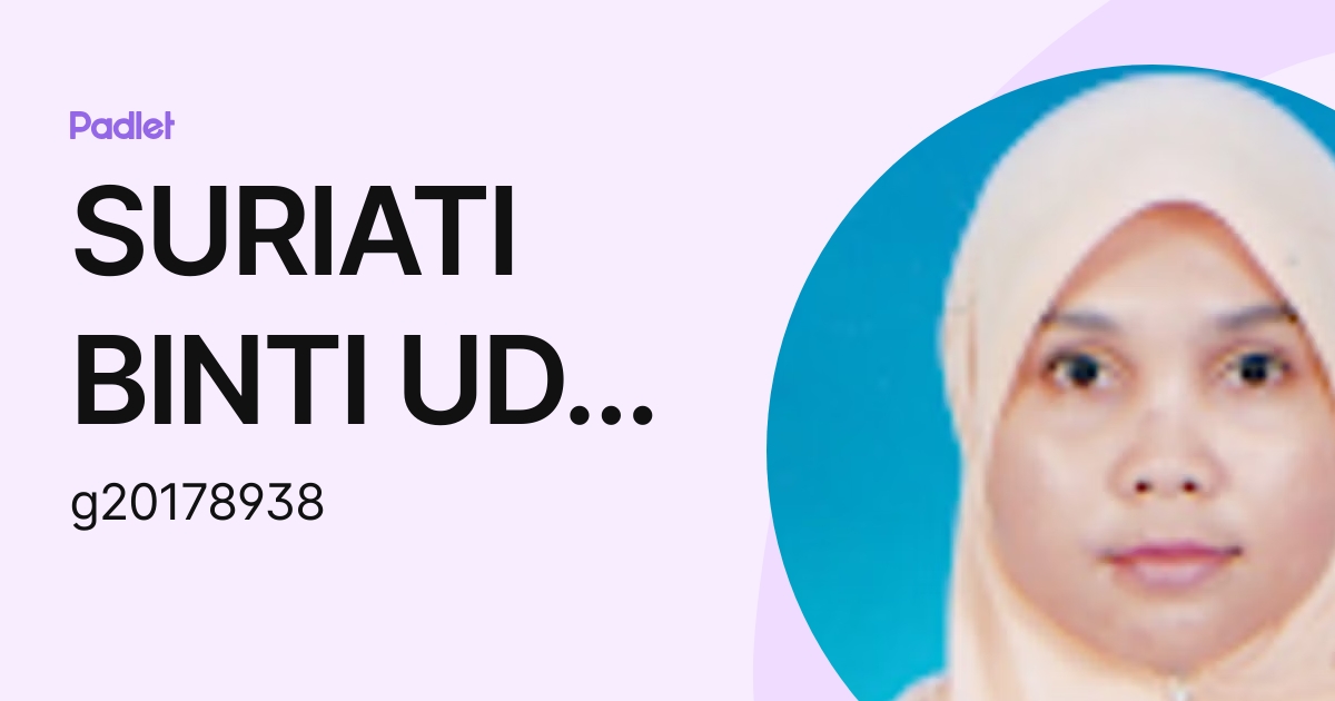Suriati Binti Uda Saad Moe G20178938 Profile Padlet