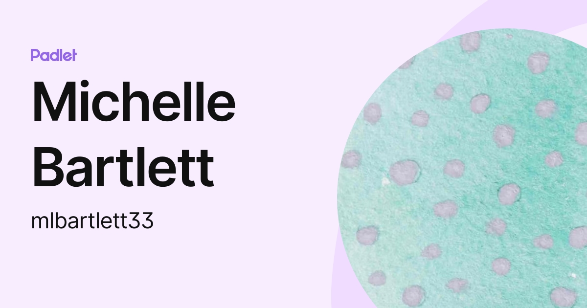 Michelle Bartlett Mlbartlett33 Profile Padlet