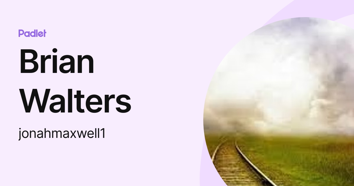 Brian Walters Jonahmaxwell1 Profile Padlet