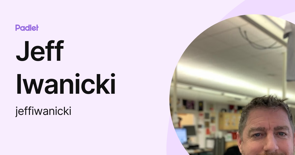 Jeff Iwanicki Jeffiwanicki Profile Padlet