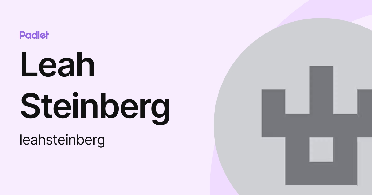 Leah Steinberg Leahsteinberg Profile Padlet