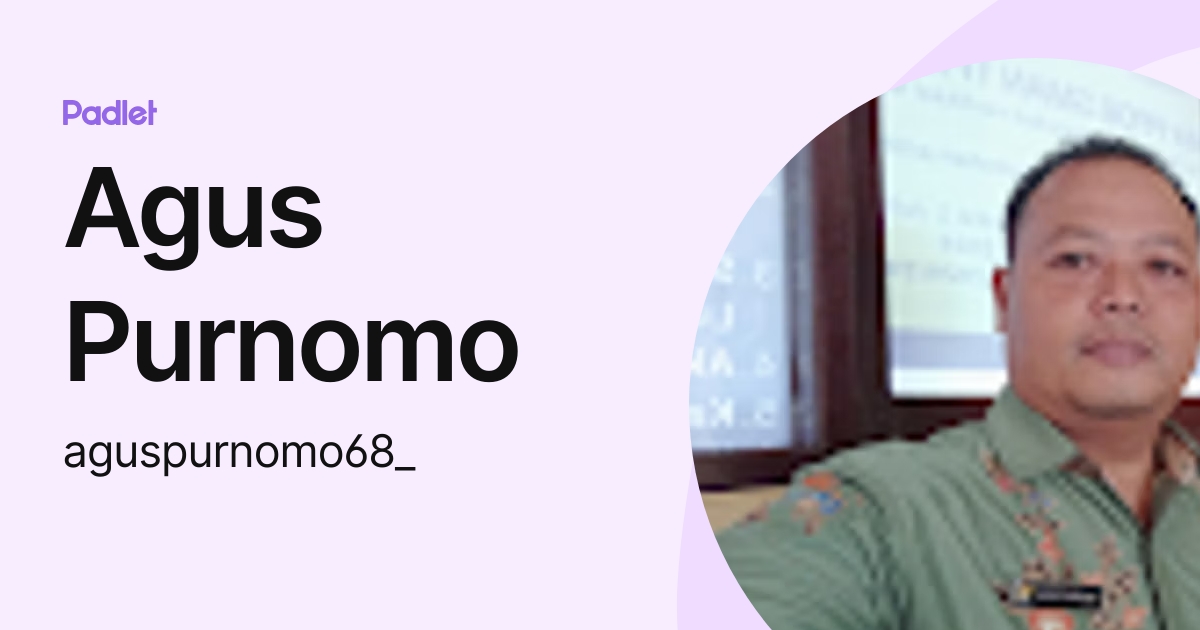 Agus Purnomo Aguspurnomo68 Profile Padlet