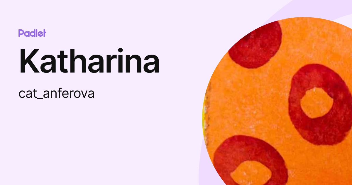 Katharina Cat Anferova Profile Padlet