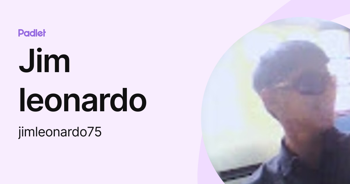 Jim Leonardo Jimleonardo75 Profile Padlet