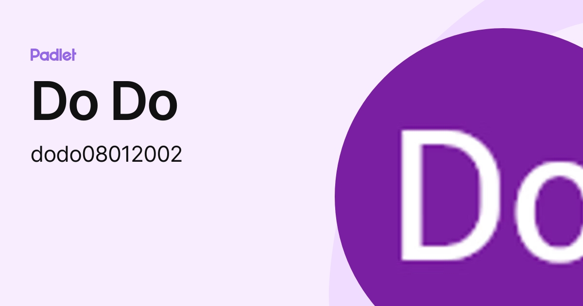 Do Do Dodo08012002 Profile Padlet