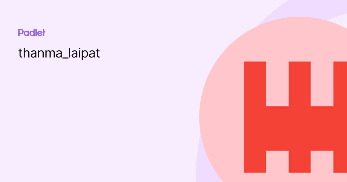 Thanma Laipat Profile Padlet