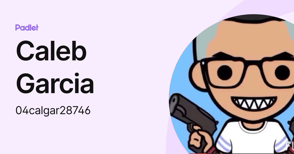 Caleb Garcia 04calgar28746 Profile Padlet