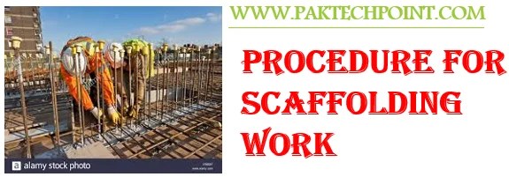 PROCEDURE FOR SCAFFOLDING WORK PAKTECHPOINT