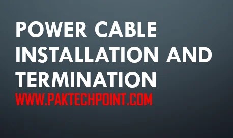 POWER CABLE INSTALLATION AND TERMINATION