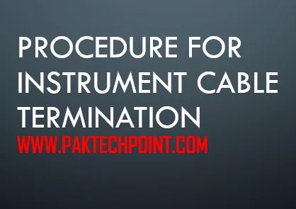 PROCEDURE FOR INSTRUMENT CABLE TERMINATION