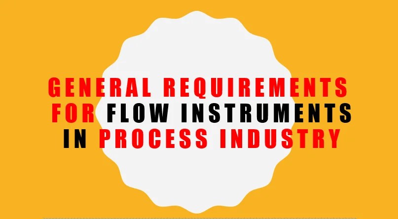 General Requirements for Flow Instruments in Process Industry