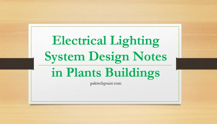 Electrical Lighting System Design Notes in Plants Buildings