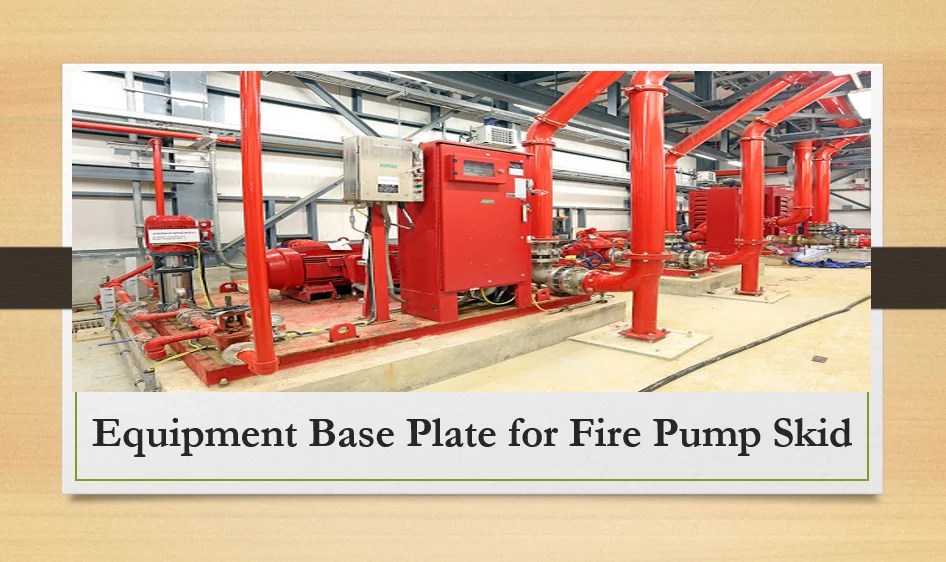 Equipment Base Plate for Fire Pump Skid