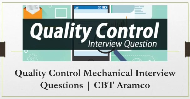 Quality Control Mechanical Interview Questions | CBT Aramco