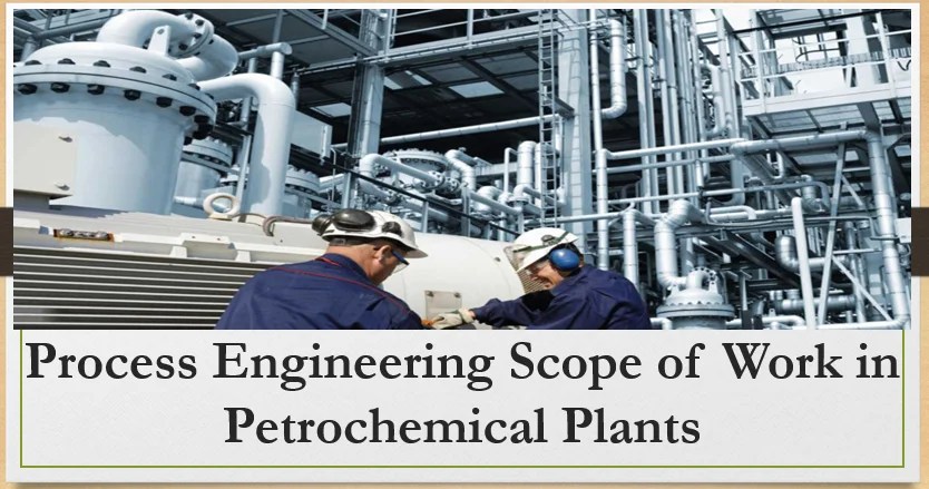 Process Engineering Scope of Work in Petrochemical Plants