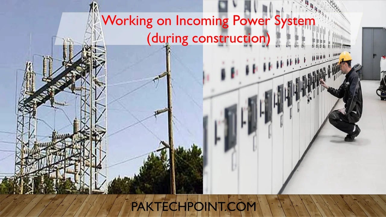 Working on Incoming Power System (during construction)