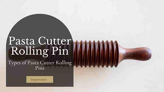 The Best Pasta Cutter Rolling Pins for Home Cooks - Palatable Pasta