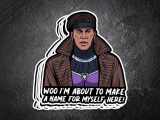 Gambit I M About To Make A Name For Myself Here Vinyl Decal Patchops