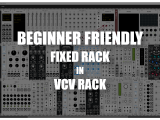 Let S Build A Beginner Friendly Fixed Rack In Vcv Rack Patchstorage