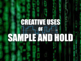 10 Creative Uses Of Sample And Hold Patchstorage
