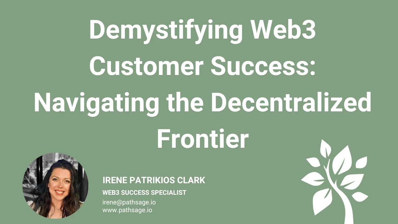 Demystifying Web3 Customer Success: Navigating the Decentralized Frontier - PathSage