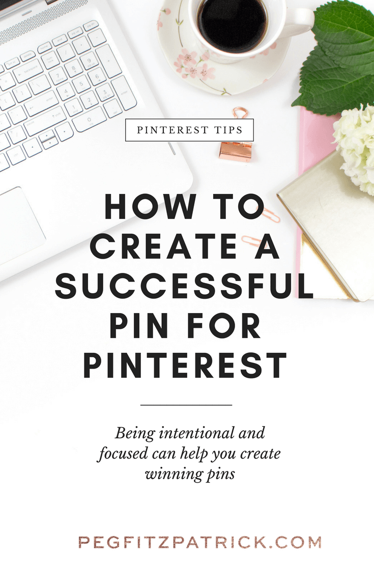 How to Create a Successful Pin for Pinterest - https://pegfitzpatrick.com/