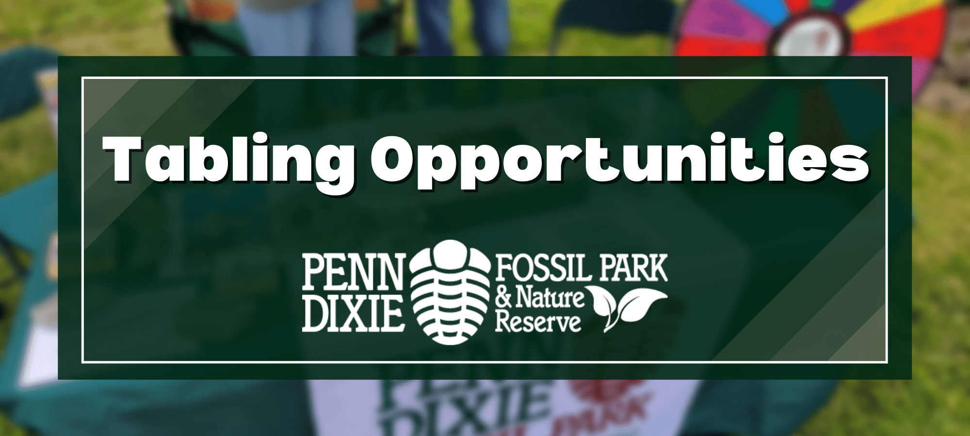 Tabling Opportunities – Penn Dixie Fossil Park & Nature Reserve