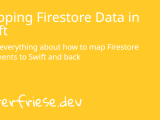 Mapping Firestore Data In Swift