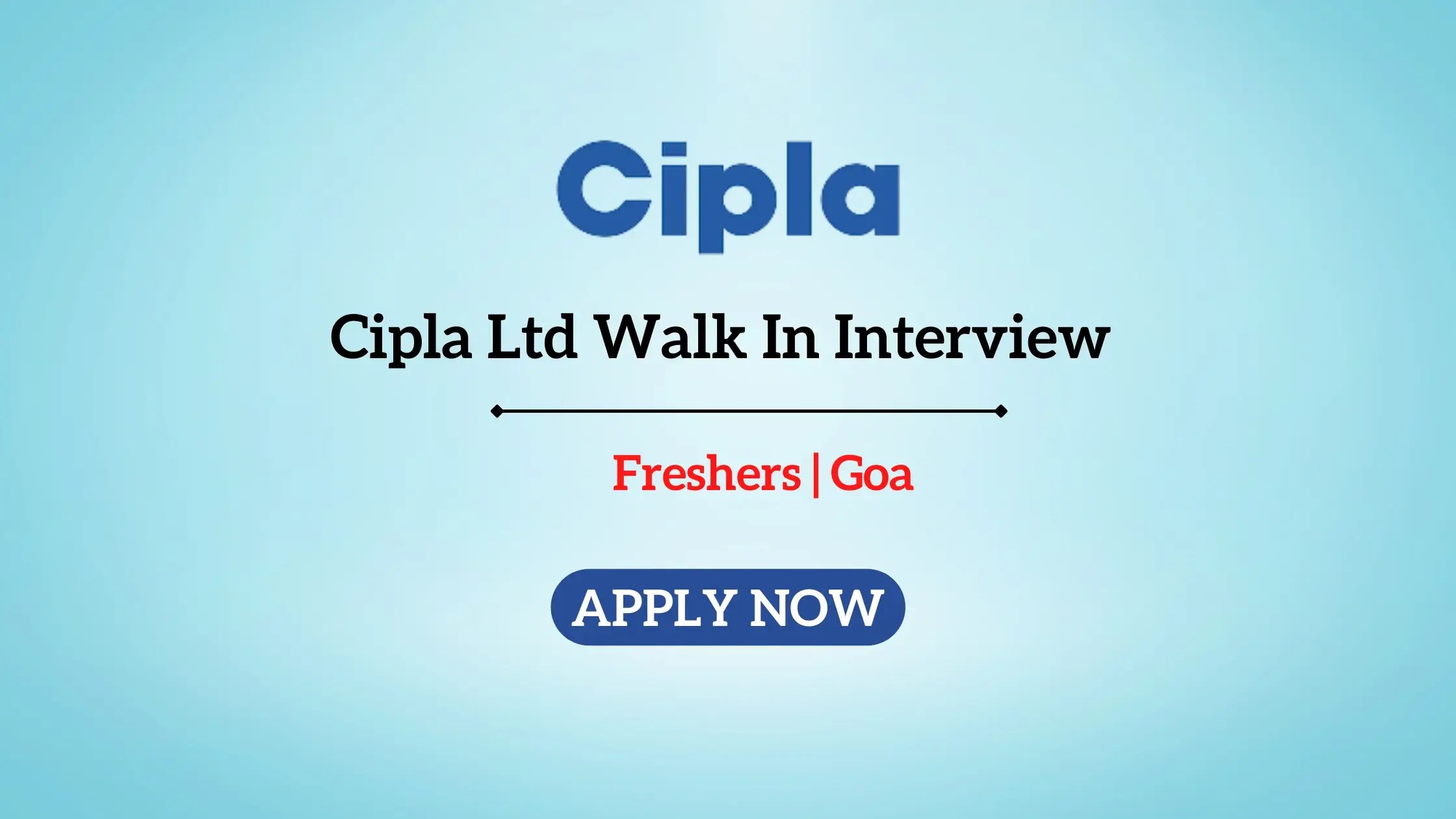 Cipla Freshers Walk In Interview Goa 2022 | B Pharma, Diploma - Apply ...
