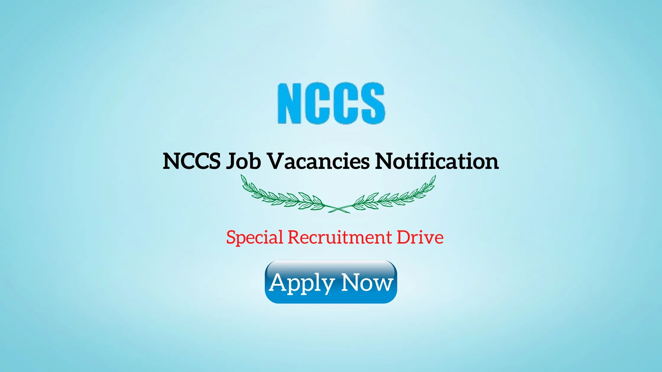 NCCS Job Vacancies 2023 Notification | Special Recruitment Drive ...