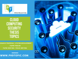 Cloud Computing Security Thesis Topics Phd Topic