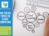 Phd Thesis Topics In Cloud Computing Assistance
