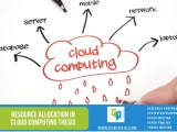 Resource Allocation In Cloud Computing Thesis Guidance