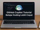 Github Copilot Tutorial Untuk Belajar Koding Lebih Cepat
