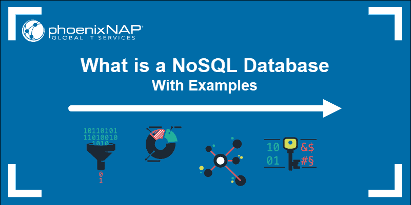 What Is NoSQL? - NoSQL Definition & Features | phoenixNAP KB (2022)