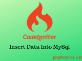 Insert Data Into Mysql In Codeigniter Phpforever Full Stack Ai
