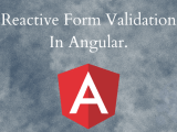 Reactive Form Validation In Angular Form Validation In Angular