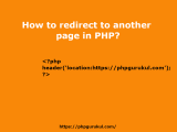 How To Redirect To Another Page In Php Phpgurukul