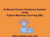 Ai Based Career Guidance System Using Python Machine Learning Project