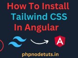 How To Install Tailwind Css In Angular App Phpnodetuts