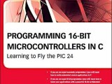 Learn C Programming For 16 Bit Pic Microcontrollers With E Book