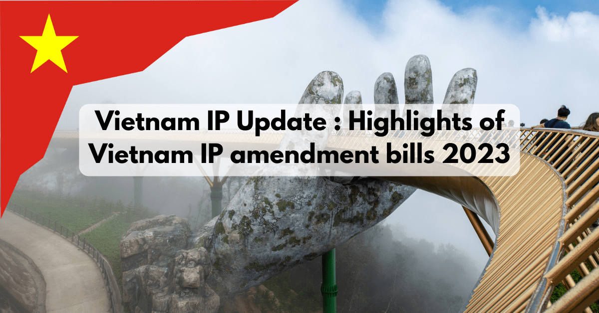 Vietnam IP Update: Highlights of Vietnam IP amendment bills 2023 | Pintas IP Group