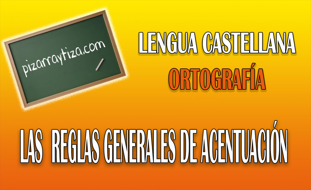 LAS REGLAS GENERALES DE ACENTUACIÓN - Pizarra y tiza