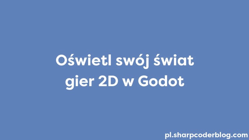 Illuminating Your 2d Game World In Godot Sharp Coder Blog - Premium Nature Photo Gallery - Desktop