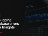 Debugging Database Errors With Insights