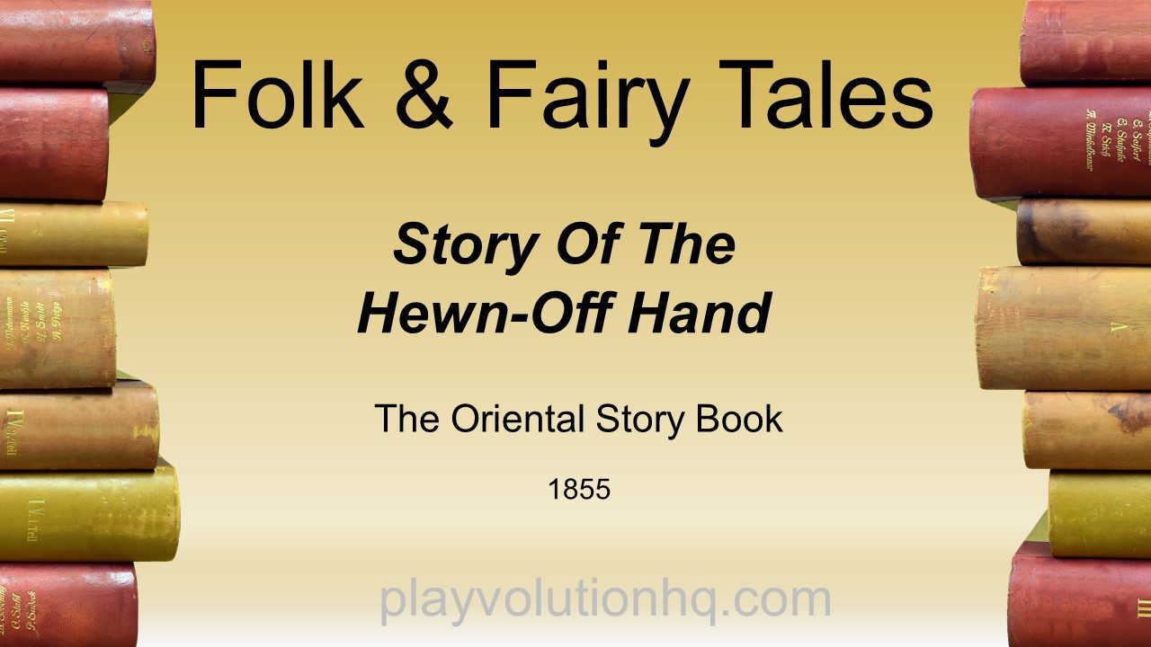 Story Of The Hewn-Off Hand | Playvolution HQ